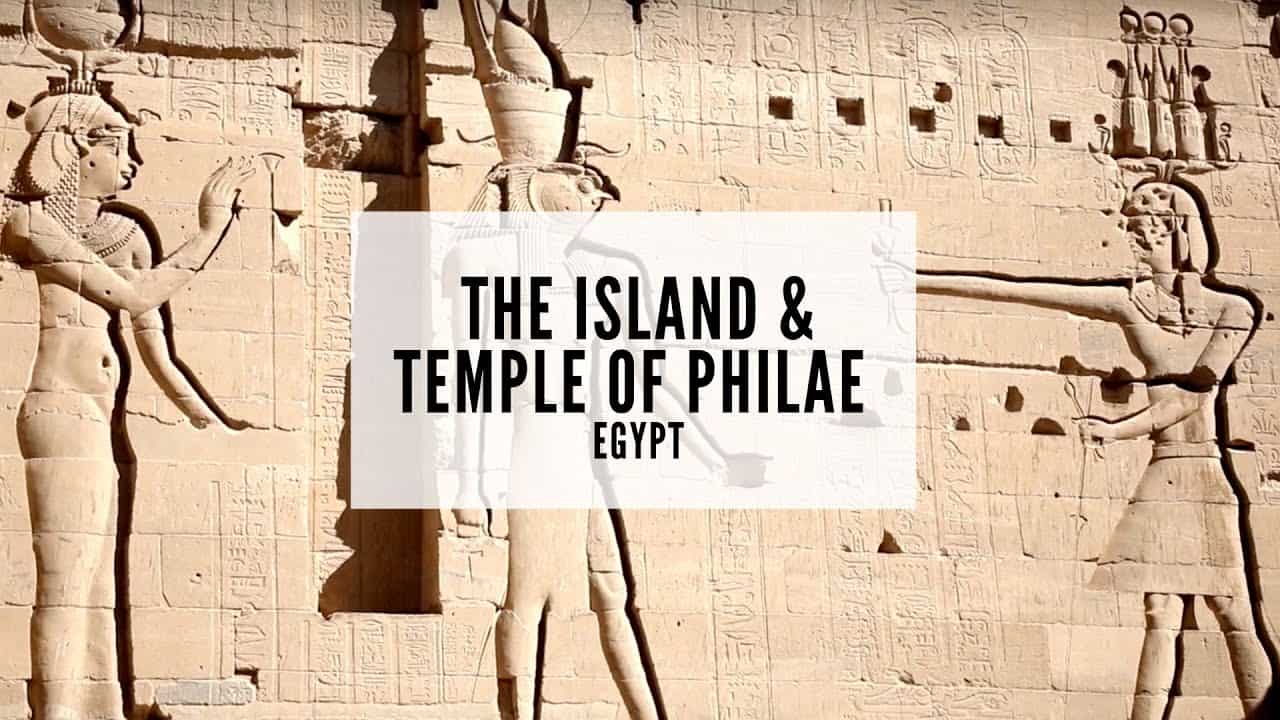 All You Need to Know About the Astonishing Temple of Philae - ConnollyCove